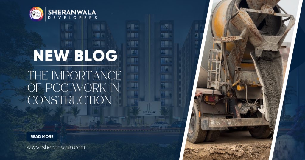 The Importance of PCC Work in Construction: A Commitment to Excellence by Sheranwala Developers ...